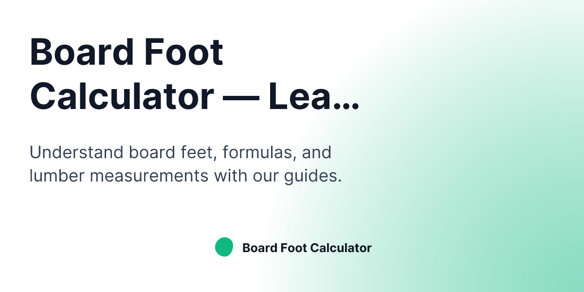 Board Foot Calculator — Learning Center