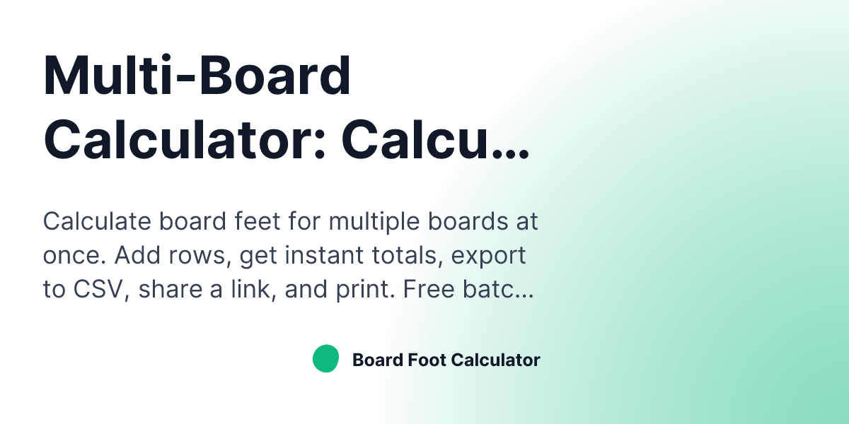 Multi-Board Calculator: Calculate Board Feet for Multiple Boards ...